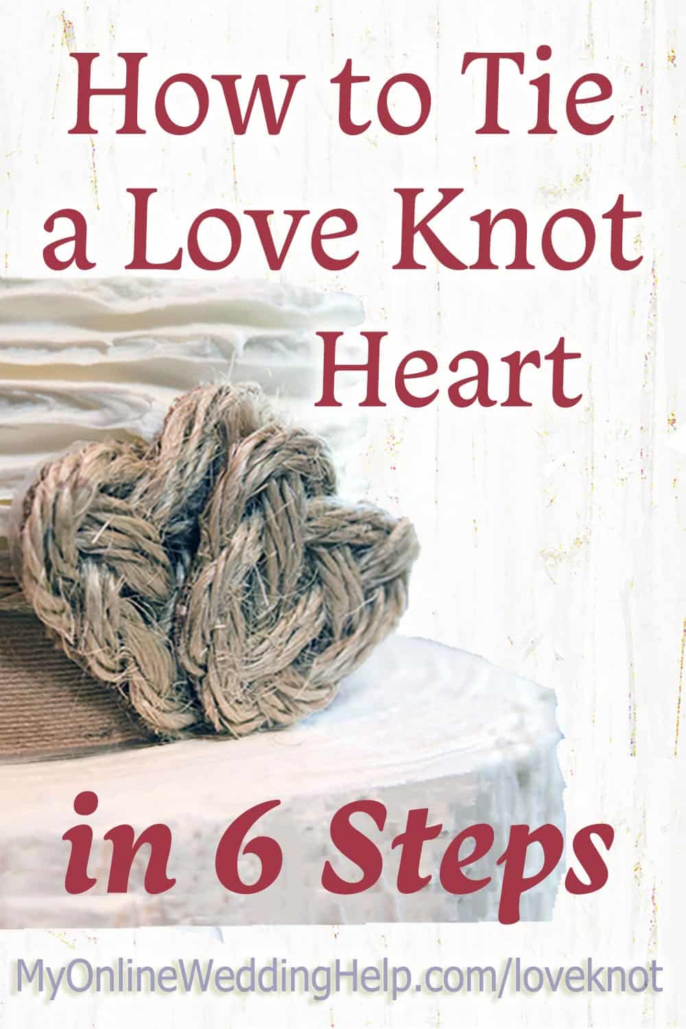 How to Make a Rope Heart in 5 Steps - My Online Wedding Help. Wedding ...