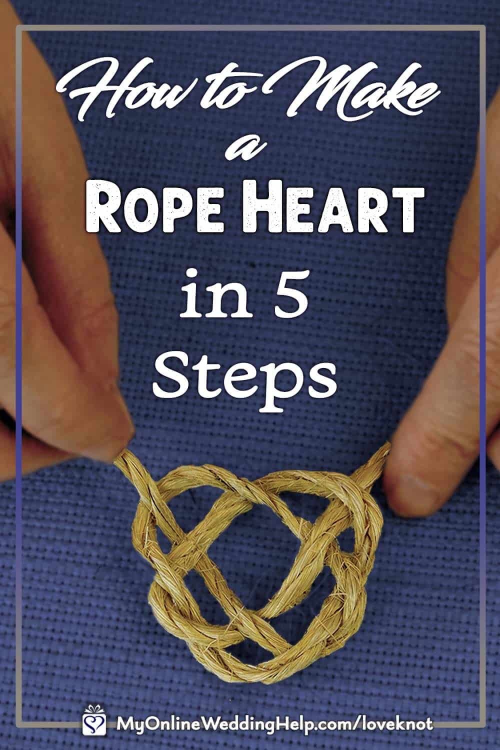 How to Make a Rope Heart in 5 Steps - My Online Wedding Help. Wedding ...